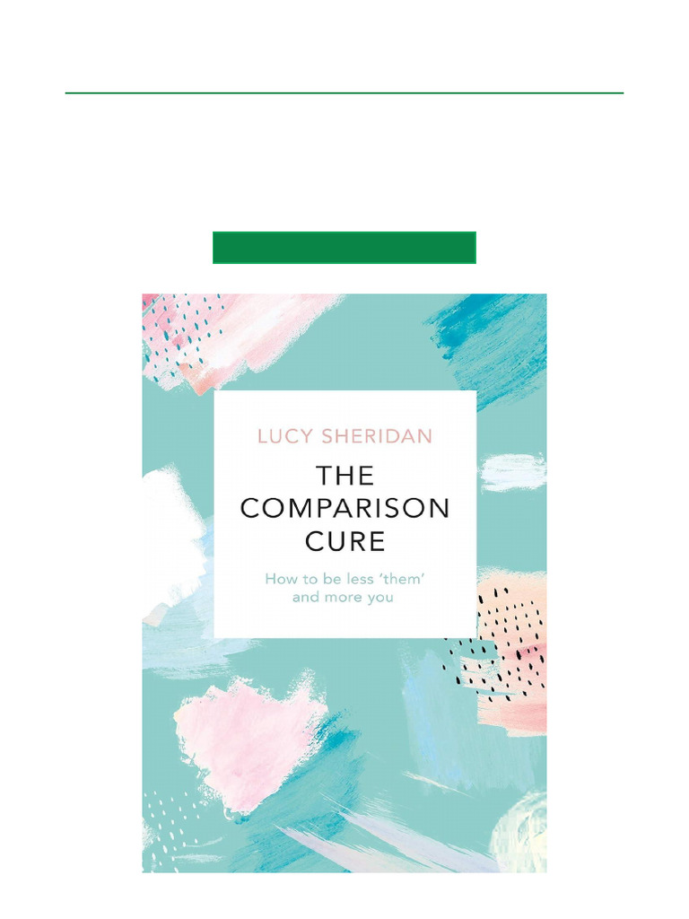 Award Winning The Comparison Cure How To Be Less Them' and More You ...
