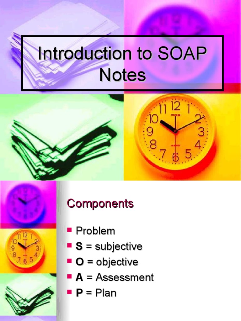 Introduction To SOAP Notes | PDF | Medical Diagnosis | Pain
