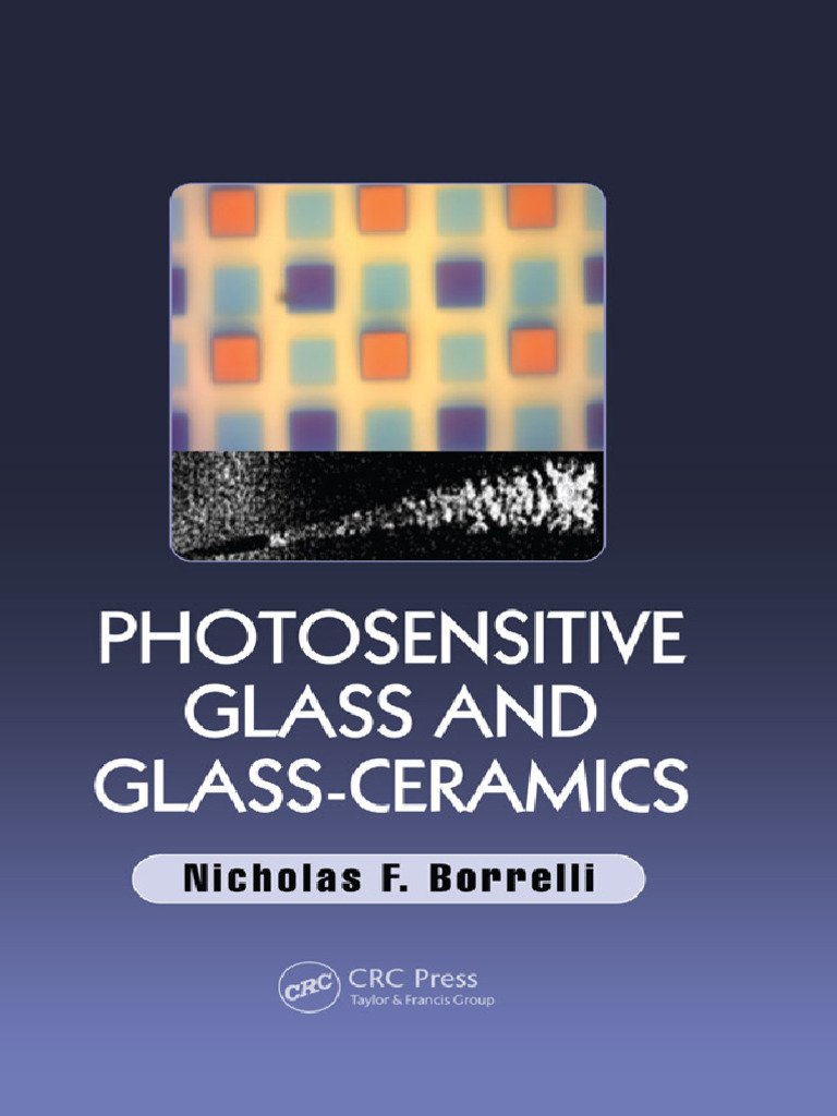 Borrelli, Nicholas F - Photosensitive Glass and Glass-Ceramics-Taylor ...