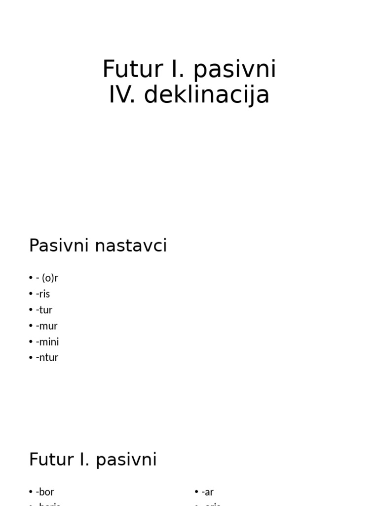 Futur Pasivni I IV. Deklinacija | PDF