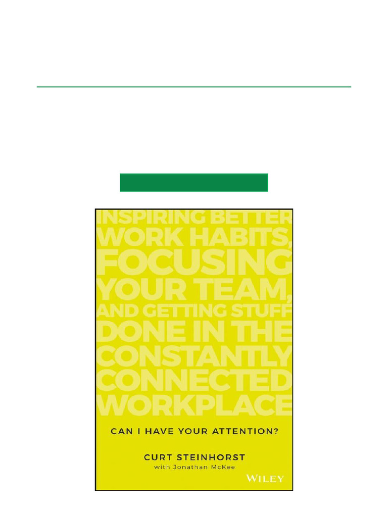 Can I Have Your Attention? Inspiring Better Work Habits, Focusing Your Team, and Getting Stuff ...