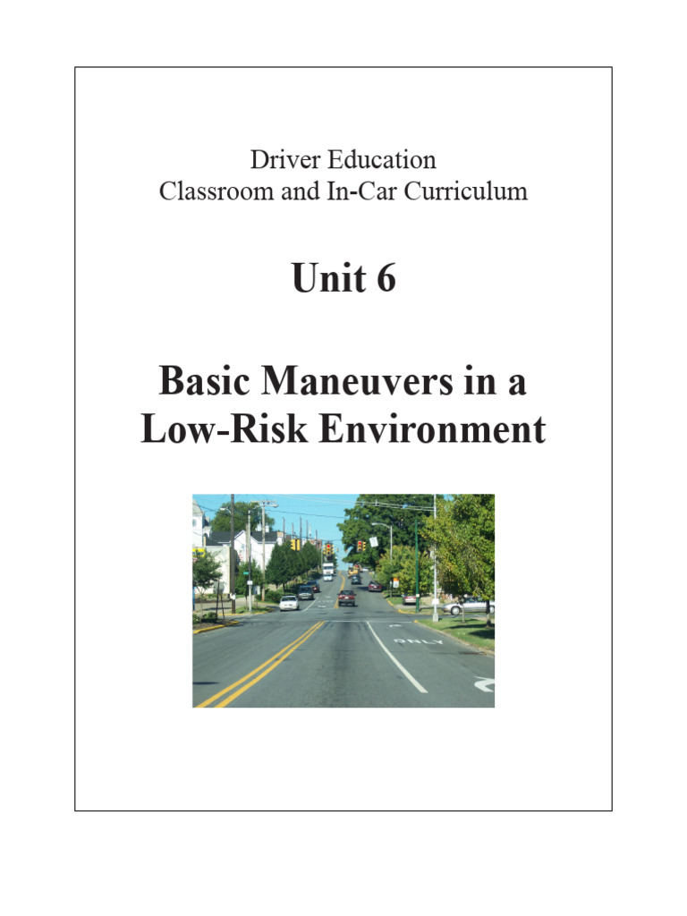 008 - Unit 6 Basic Maneuvers in a Low Risk Environment | PDF | Traffic | Intersection (Road)