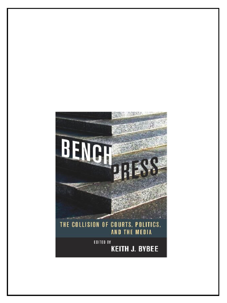 Bench Press The Collision of Courts Politics and The Media Keith J ...