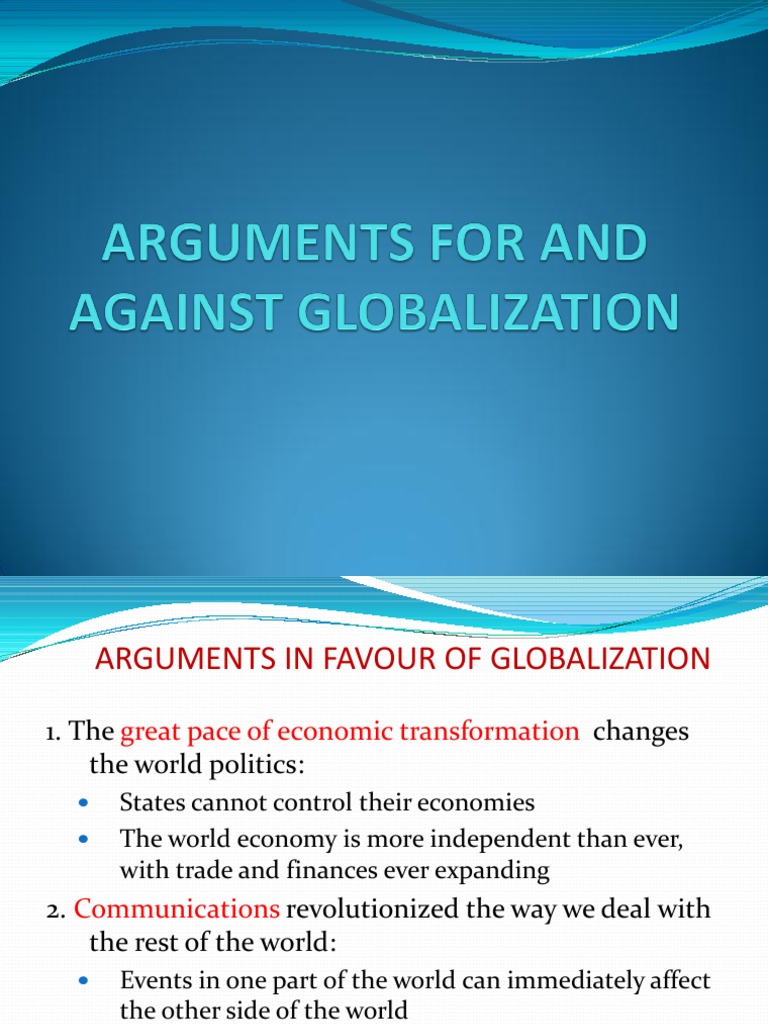 Arguments For and Against Globalization | Download Free PDF | Globalization | Processes