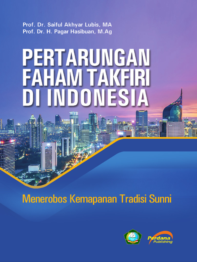 Pagar Hasibuan & Saiful Akhyar Lubis - 2019 - Pertarungan Faham Takfiri di Indonesia_Menerobos ...