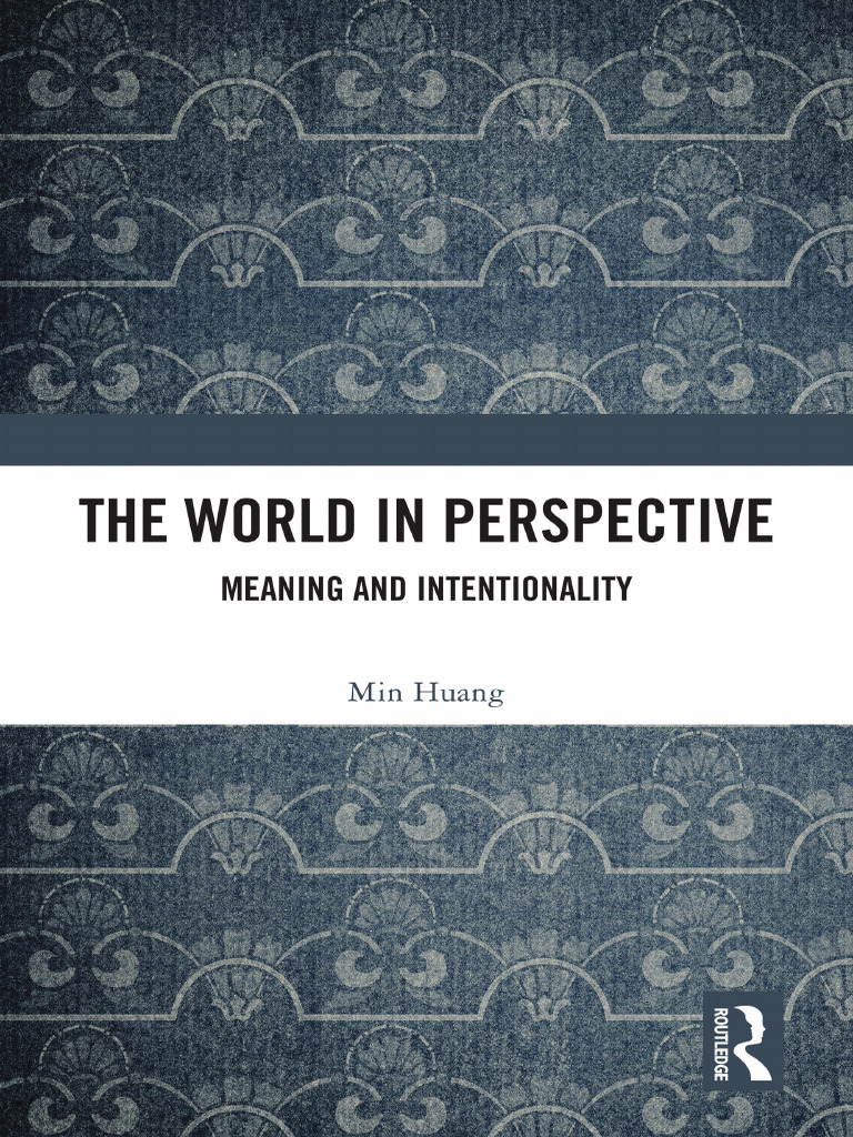 Min Huang - The World in Perspective - Meaning and Intentionality ...