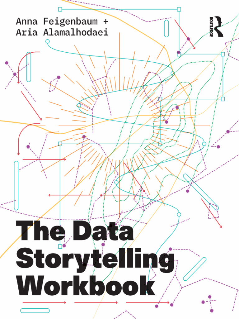 The Data Storytelling Workbook by Anna Feigenbaum Aria Alamalhodaei ...