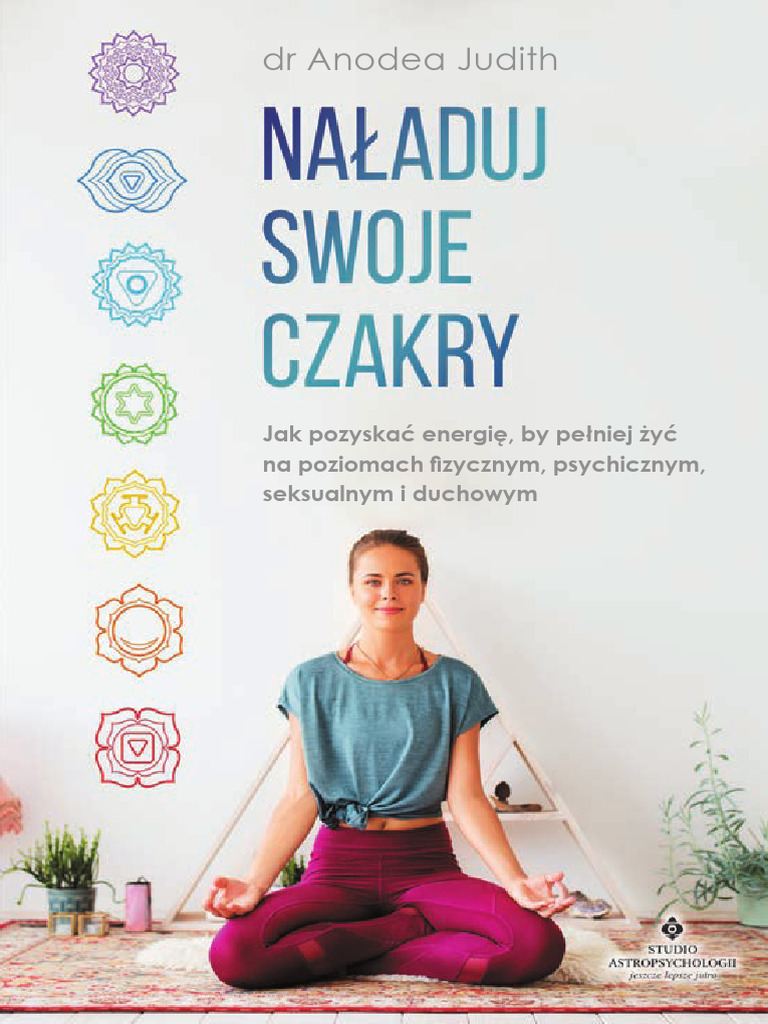 Naladuj Swoje Czakry DR Anodea Judith | PDF