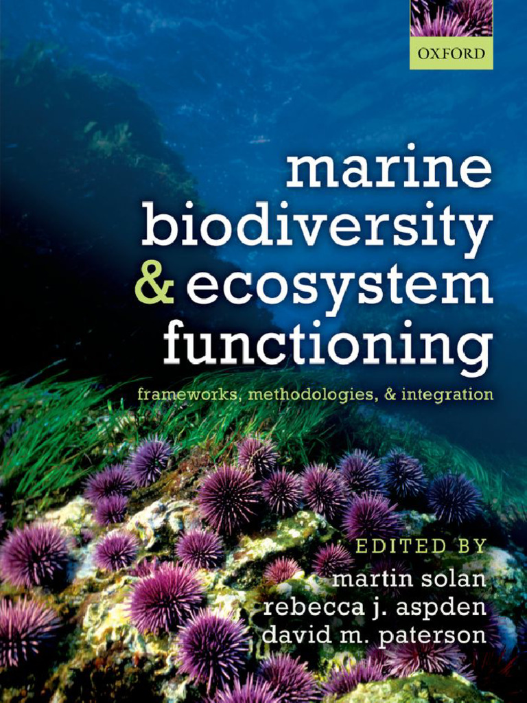 Marine Biodiversity and Ecosystem Functioning Frameworks, Methodologies, and Integration (Martin ...