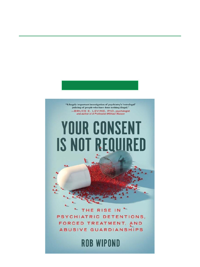 (PDF Ebook) Your Consent Is Not Required The Rise in Psychiatric Detentions, Forced Treatment ...