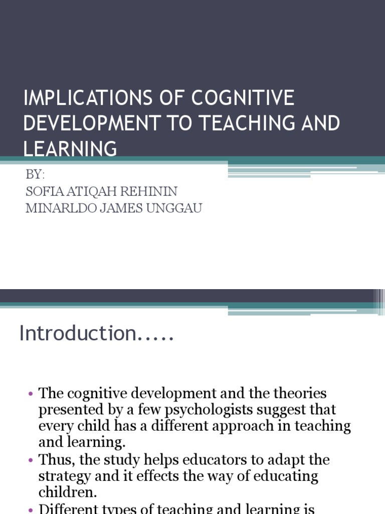 Implications of Cognitive Development to Teaching and Learning ...