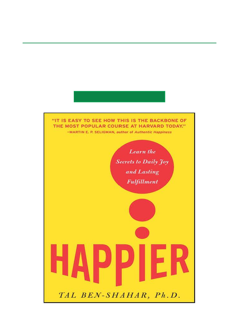Must Read Happier Learn the Secrets to Daily Joy and Lasting ...