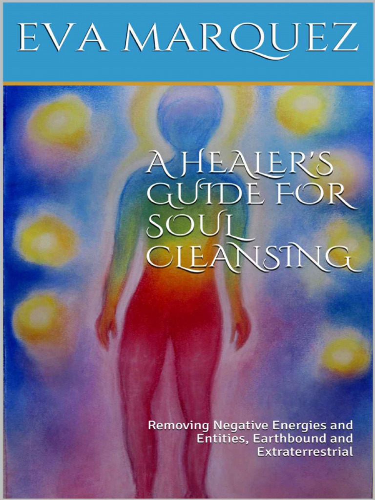 A Healer s Guide for Soul Cleansing Removing Energies and Entities ...
