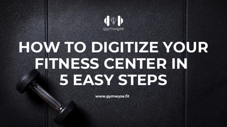 How To Digitize Your Fitness Center in 5 Easy Steps | PDF