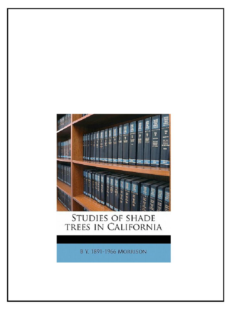 Studies of Shade Trees in California Morrison B Y 18911966 Download ...