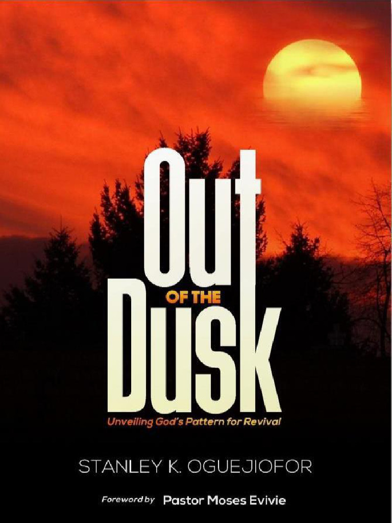 OUT OF THE DUSK by Stanley K Oguejiofor | PDF | Worship