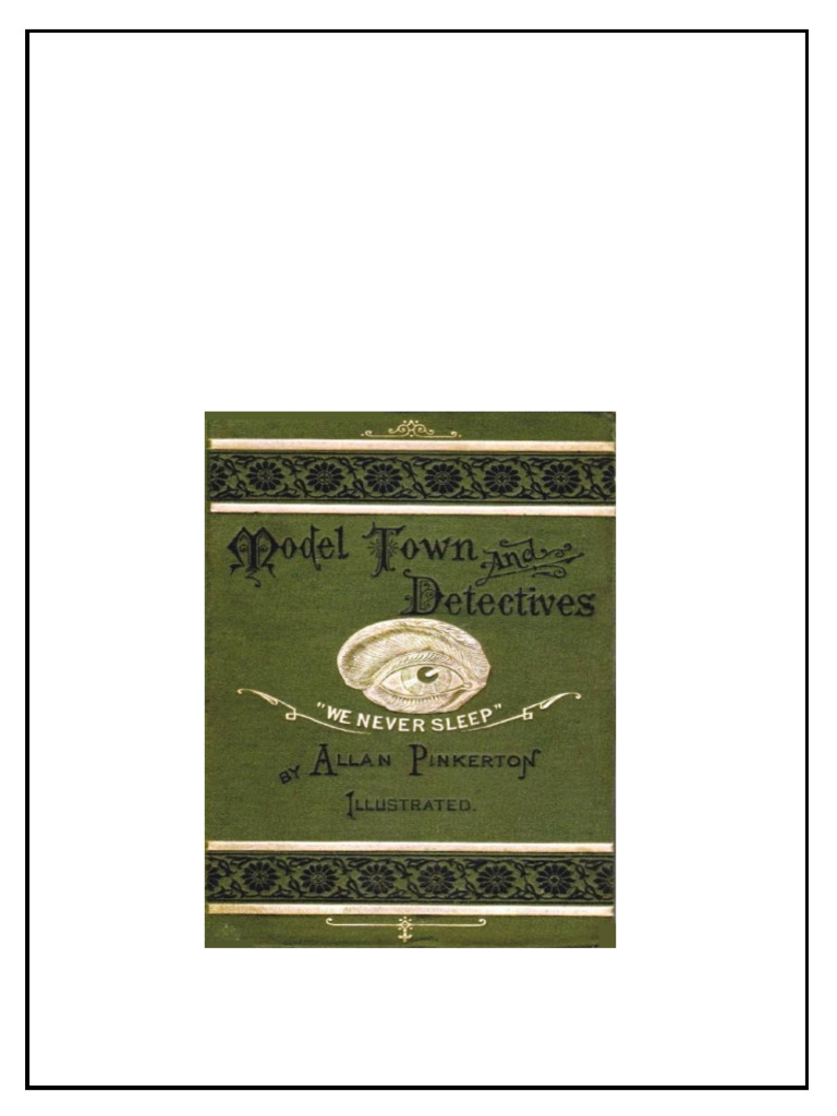 The Model Town and The Detectives Byron As A Detective Allan Pinkerton ...