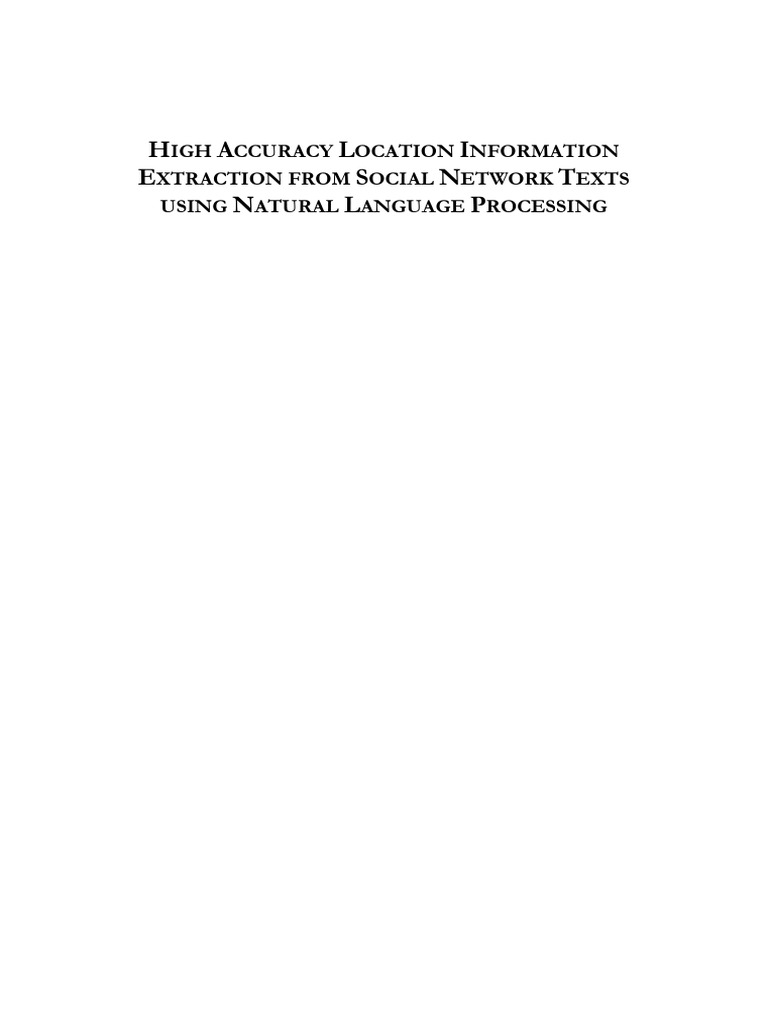 HIGH ACCURACY LOCATION INFORMATION EXTRACTION FROM SOCIAL NETWORK TEXTS USING NATURAL LANGUAGE ...