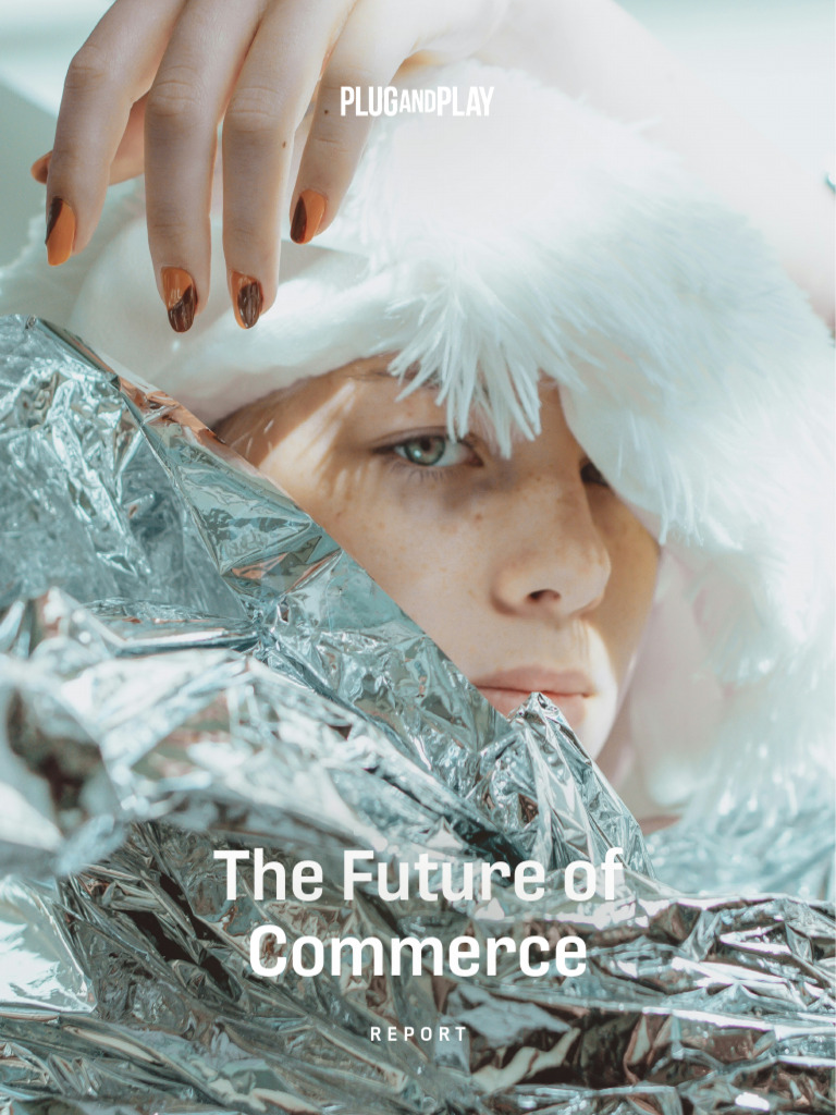 The Future of Commerce - Plug and Play | PDF | Corporate Finance ...
