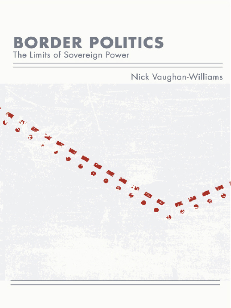 Nick Vaughan-Williams - Border Politics - The Limits of Sovereign Power ...