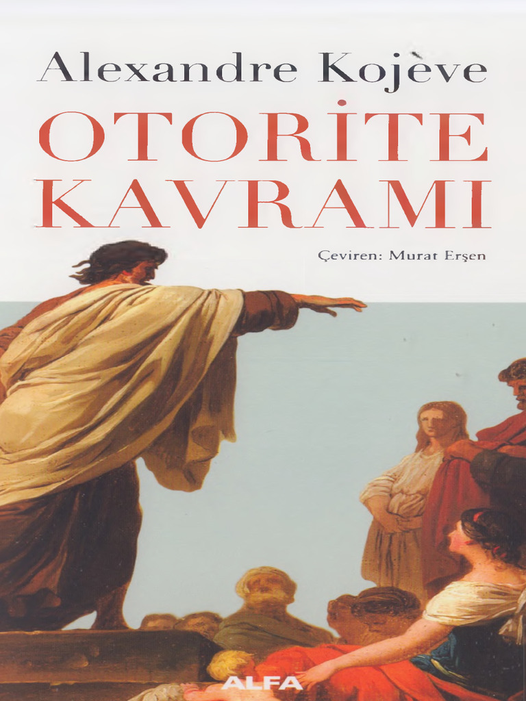 Alexandre Kojeve Otorite Kavramı Alfa Yayınları | PDF