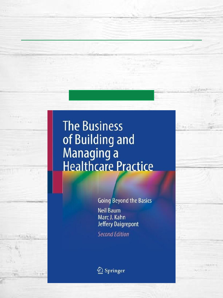 Top Rated The Business of Building and Managing A Healthcare Practice Going Beyond The Basics ...