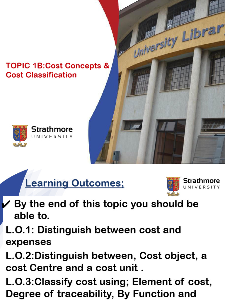 Topic 1B Cost Concepts Cost Classification | PDF | Expense | Cost