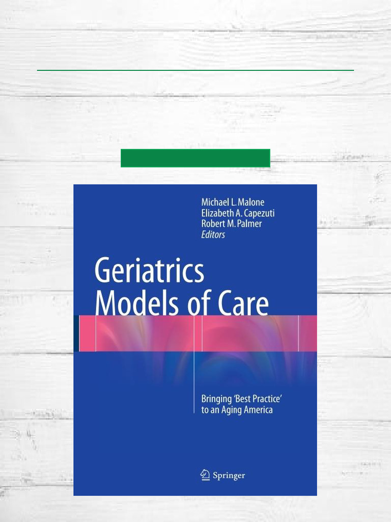 Trending Topic Geriatrics Models of Care Bringing 'Best Practice' To An ...