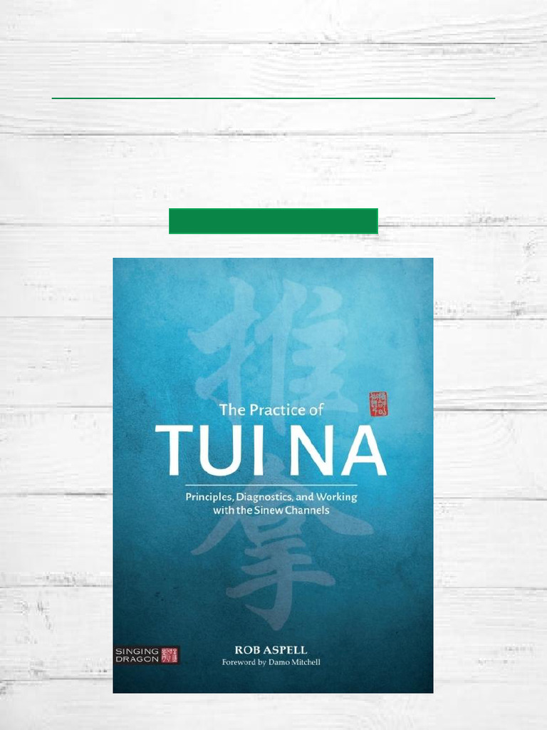 Secure Copy The Practice of Tui Na Principles, Diagnostics and Working ...