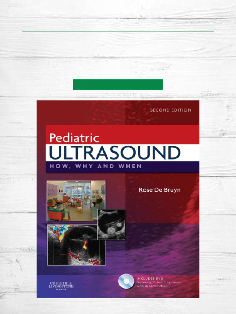 High Quality Pediatric Ultrasound How, Why and When 2nd Edition Ebook ...