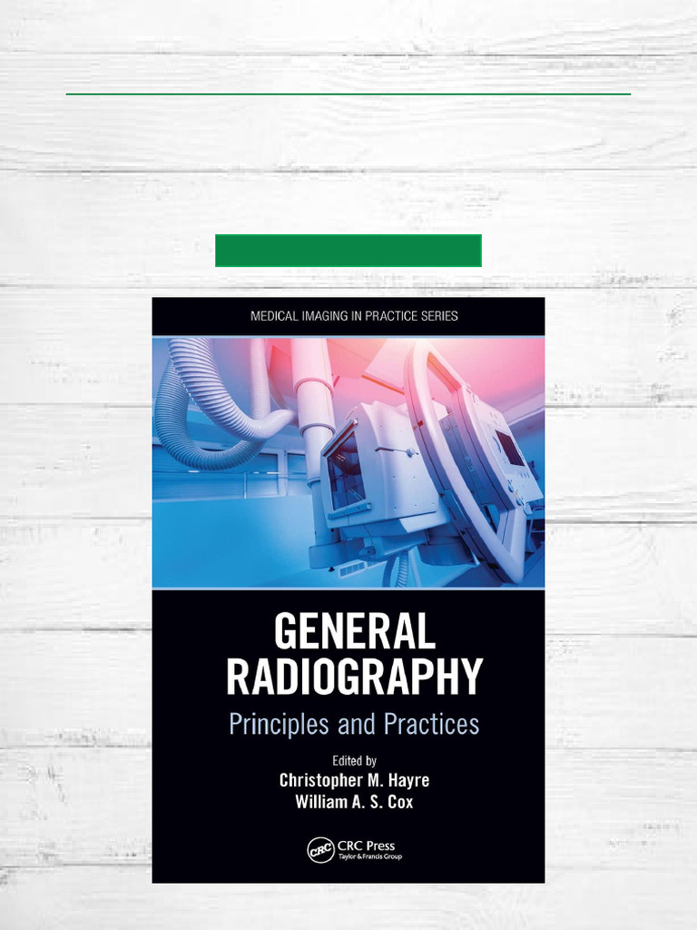 Explore General Radiography Principles and Practices 1st Edition Full ...