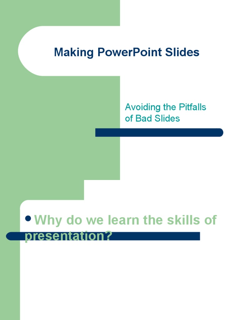Making Powerpoint Slides: Avoiding The Pitfalls of Bad Slides ...