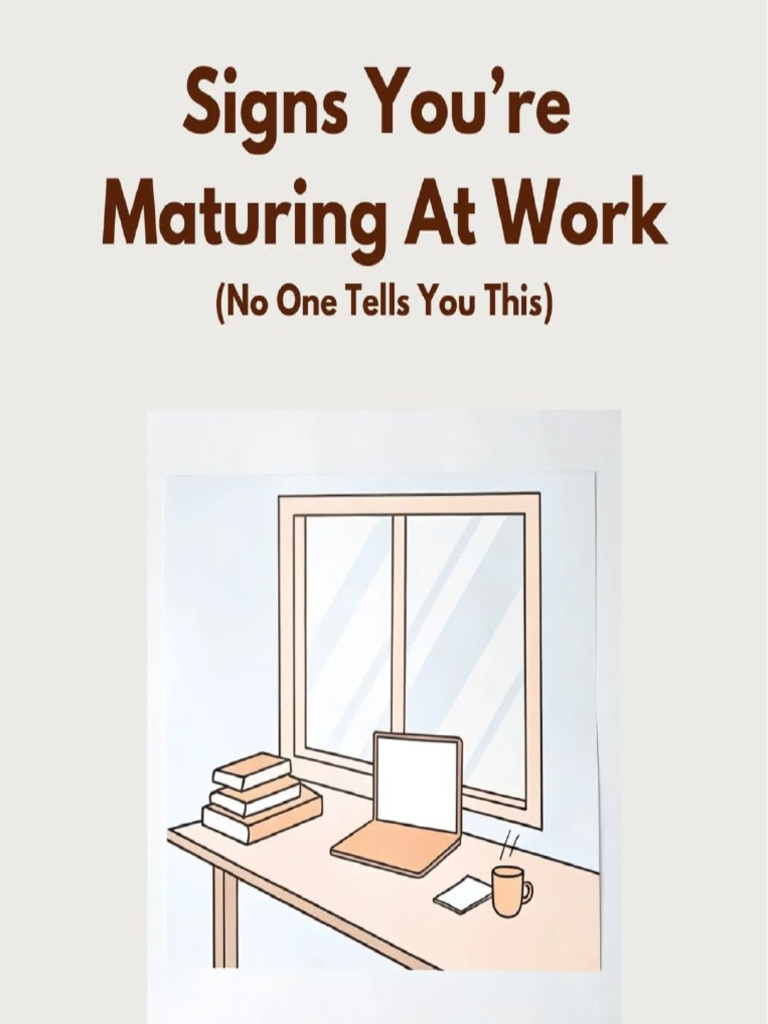 Signs You're Maturing at Work | PDF