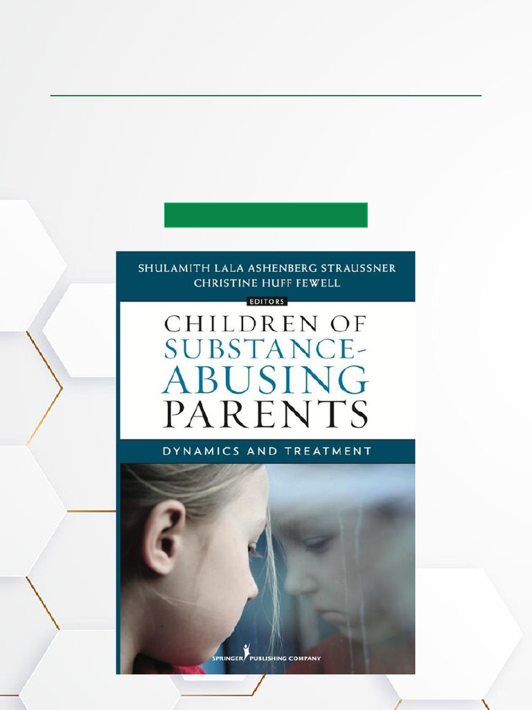 Children of Substance Abusing Parents Dynamics and Treatment, 1st ...