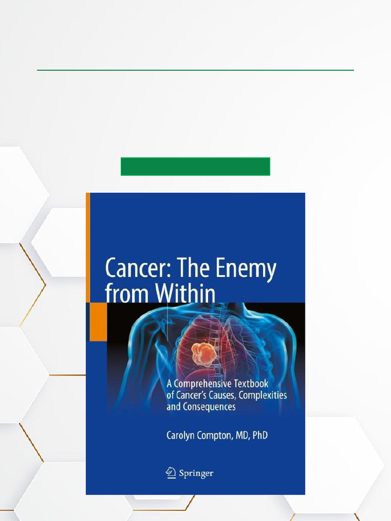 Cancer The Enemy From Within A Comprehensive Textbook of Cancers Causes ...