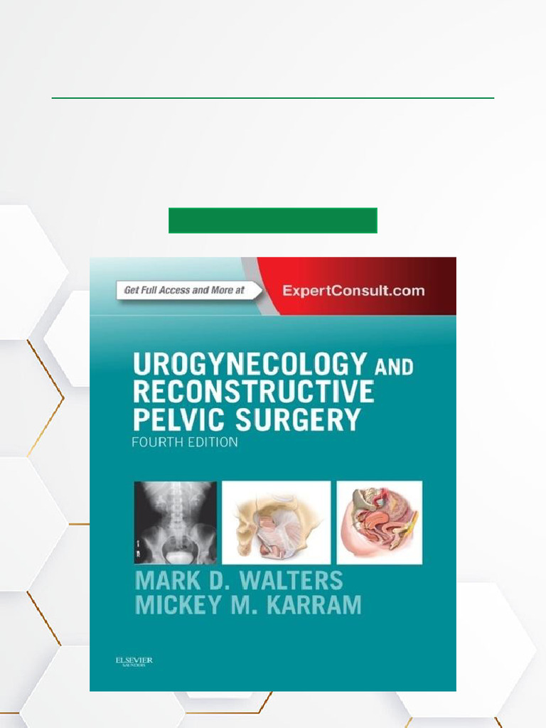 Urogynecology and Reconstructive Pelvic Surgery 4th Edition Complete ...