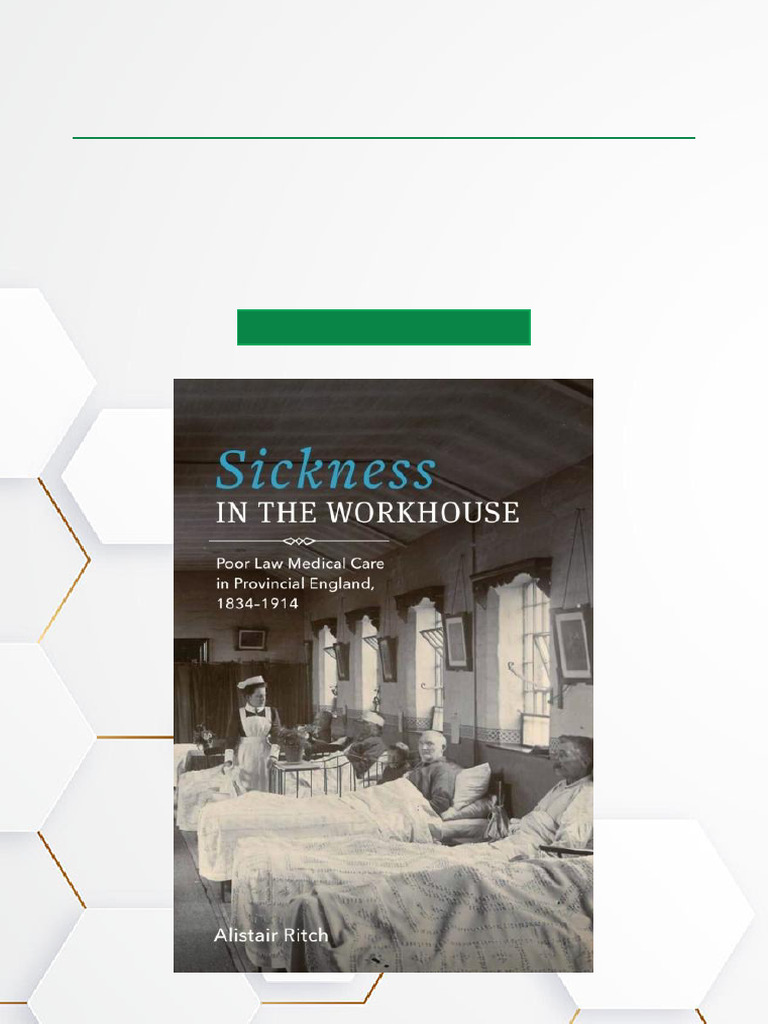 Sickness in The Workhouse Poor Law Medical Care in Provincial England ...