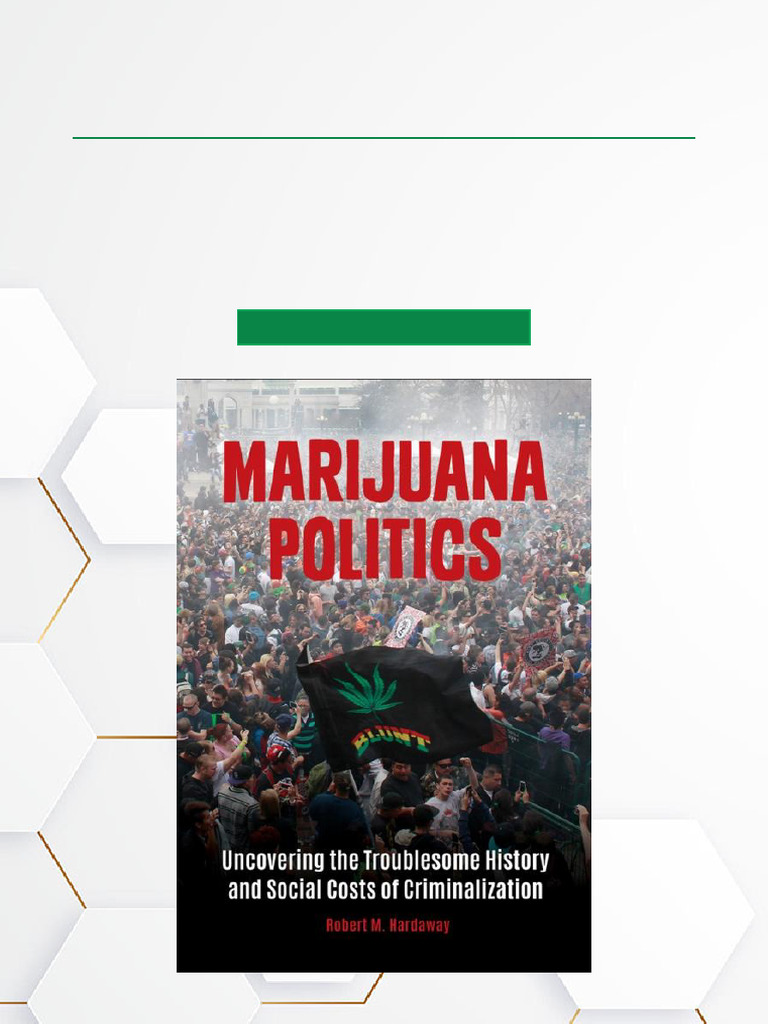 Marijuana Politics Uncovering The Troublesome History and Social Costs ...