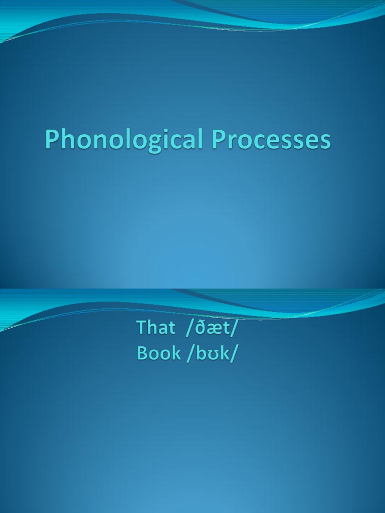 Phonological Processes | PDF | Human Voice | Phonetics