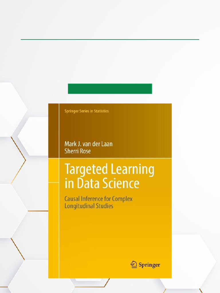 Targeted Learning in Data Science Causal Inference For Complex ...