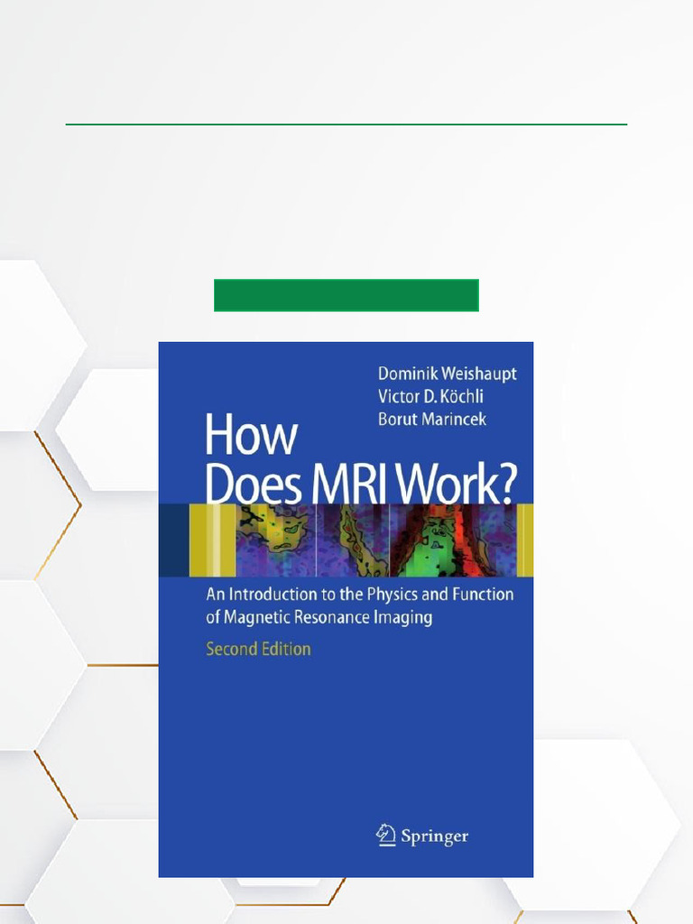 How Does MRI Work? An Introduction To The Physics and Function of ...