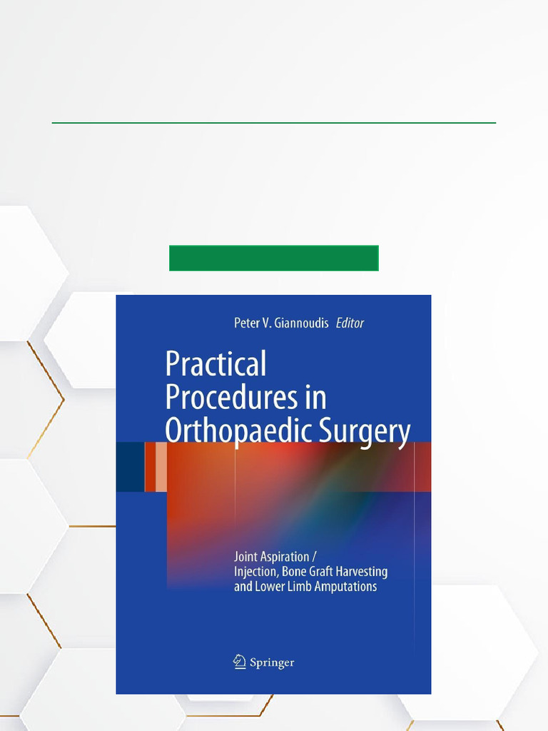 Practical Procedures in Orthopaedic Surgery Joint Aspiration/Injection, Bone Graft Harvesting ...