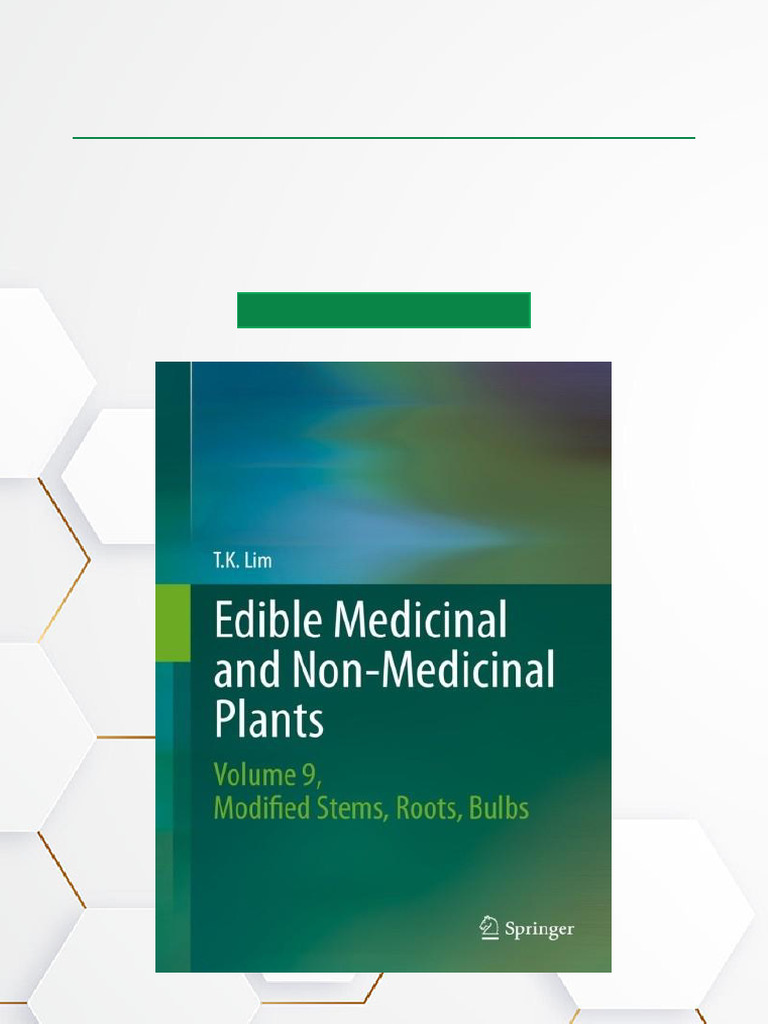 Edible Medicinal and Non Medicinal Plants Volume 9, Modified Stems, Roots, Bulbs All-in-One ...