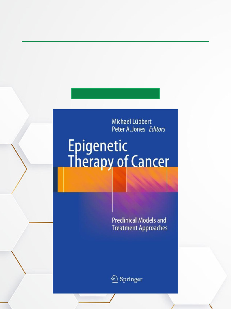 Epigenetic Therapy of Cancer Preclinical Models and Treatment Approaches Ebook Full Text | PDF ...