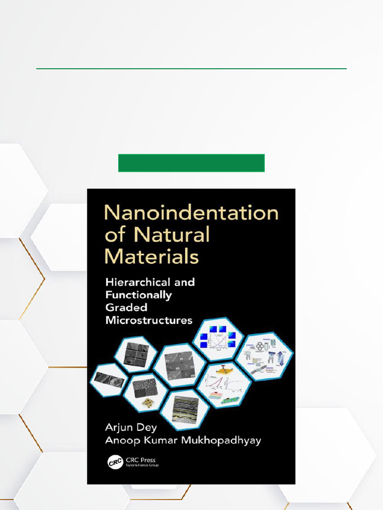 Nanoindentation of Natural Materials Hierarchical and Functionally Graded Microstructures, 1st ...