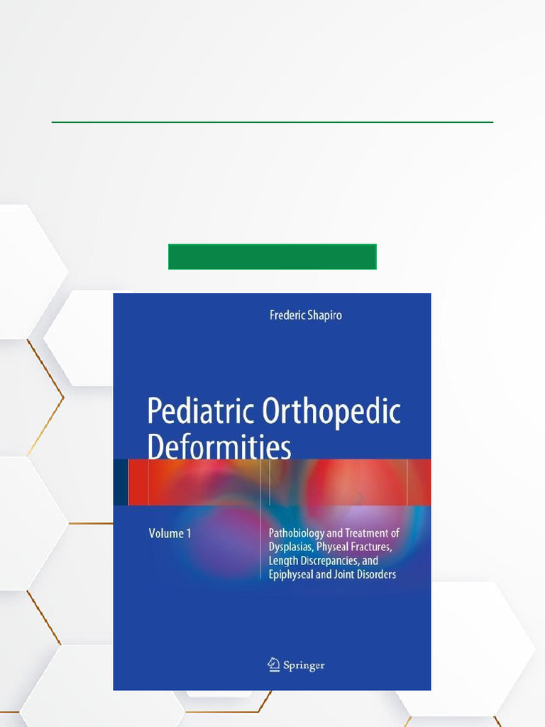 Pediatric Orthopedic Deformities, Volume 1 Pathobiology and Treatment ...
