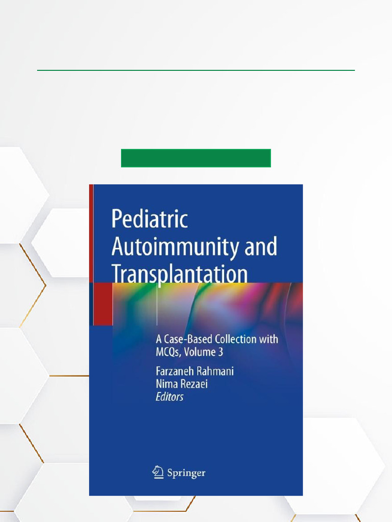 Pediatric Autoimmunity and Transplantation A Case Based Collection With MCQS, Volume 3 No-Wait ...