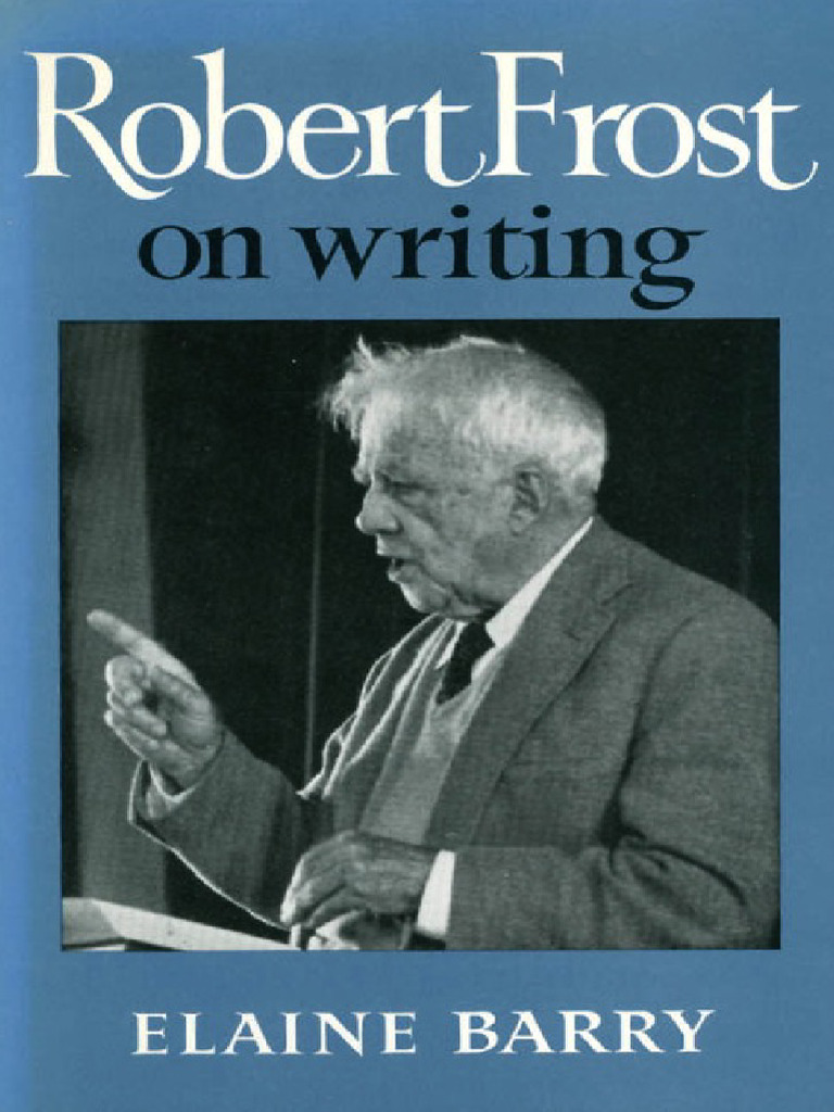 Robert Frost on Writing (Elaine Barry) (Z-Library) | PDF | Poetry | Theory