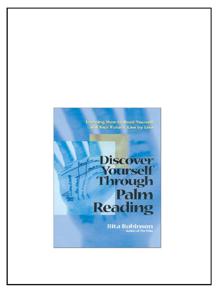 Discover Yourself Through Palm Reading Learning How To Read Yourself ...