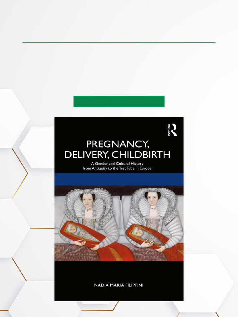 Pregnancy, Delivery, Childbirth A Gender and Cultural History From ...